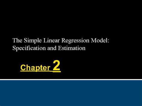 The Simple Linear Regression Model Specification And Estimation