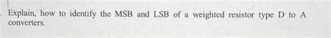 Solved Explain How To Identify The Msb And Lsb Of A