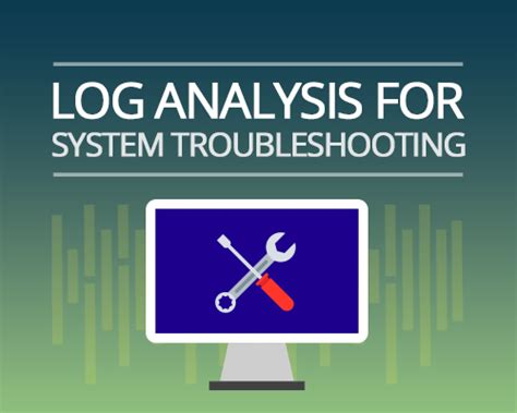 log analysis for system troubleshooting