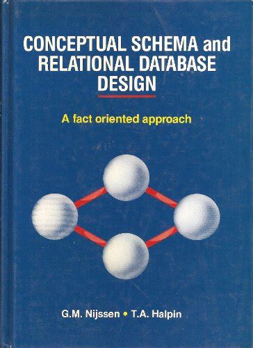 Conceptual Schema And Relational Database Design A Fact Oriented