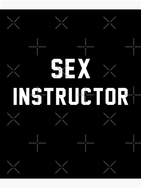 Sex Instructor Poster By Primotees Redbubble