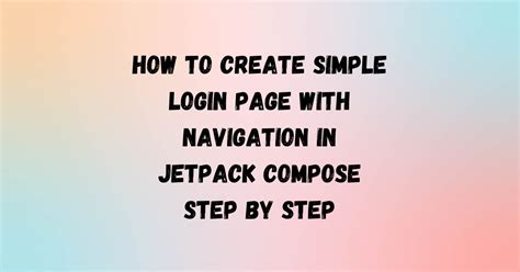 Simple Login Page In Jetpack Compose By Whitebatcodes Medium
