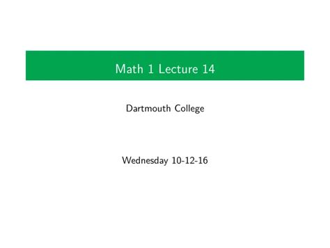 Ppt Math 1 Lecture 14 Dartmouth College Wednesday 10 12 16 Contents Powerpoint Presentation