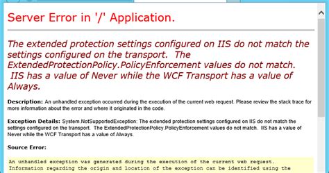 My Dev Talks Wcf Error The Extendedprotectionpolicypolicyenforcement Values Do Not Match