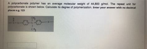 Solved A Polycarbonate Polymer Has An Average Molecular