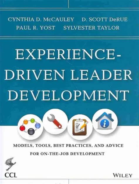 EXPERIENCE DRIVEN LEADER DEVELOPMENT Models Tools Best Practices