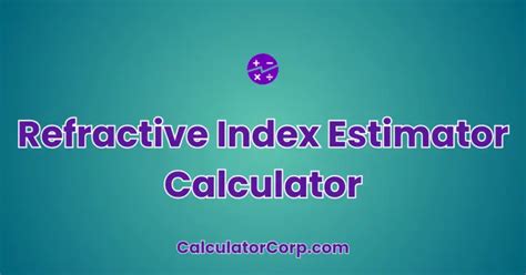 Refractive Index Calculator Estimate The Index Of Refraction For Materials