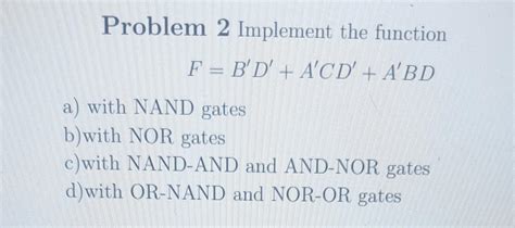 Solved Problem 2 Implement The Function Fb′d′a′cd′a′bd A