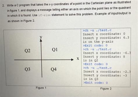 Solved 2 Write A C Program That Takes The X Y Coordinates