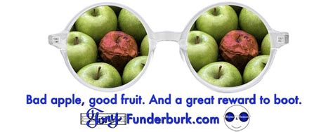 Bad Apple Good Fruit And A Great Reward To Boot