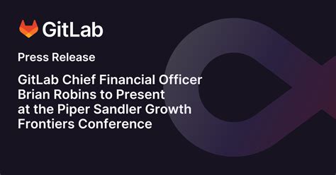 gitlab chief financial officer brian robins to present at the piper