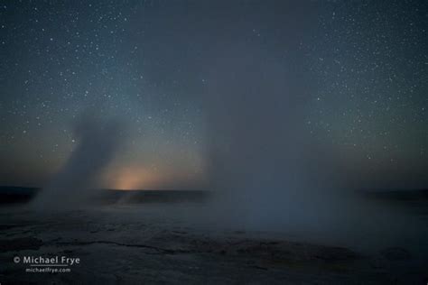 Photographing Yellowstone At Night Michael Frye Photography