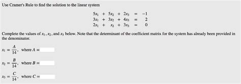 Solved Use Cramer S Rule To Find The Solution To The Linear Chegg Com