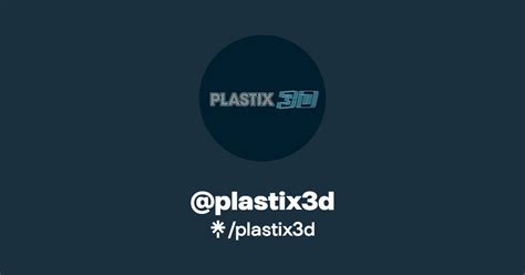plastix3d | Instagram, TikTok | Linktree