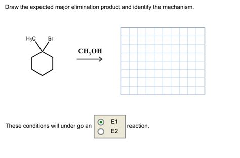 Solved Draw The Expected Major Elimination Product And