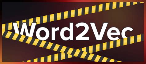 Word2vec Explanation And Examples