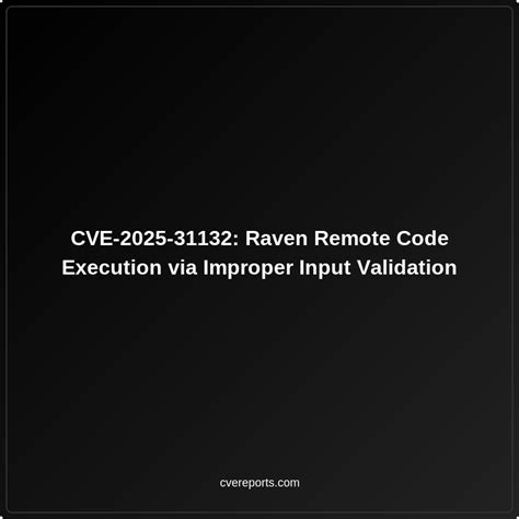 Cve 2025 31132 Raven Remote Code Execution Via Improper Input Validation
