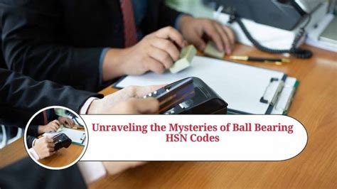 Unraveling The Mysteries Of Ball Bearing Hsn Codes Marg Erp Blog