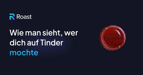 Tinder Super Like 2025 Was Ist Es Und Wie Man Es Benutzt ROAST