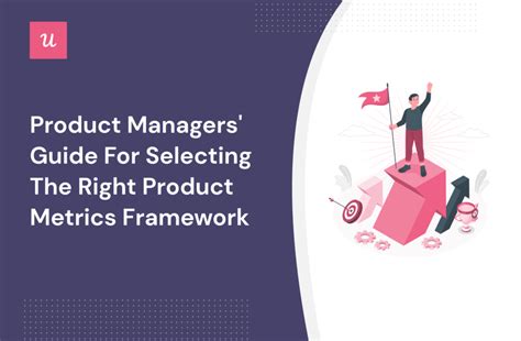 Product Managers Guide For Selecting The Right Product Metrics Framework