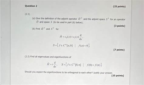 Solved 21 A Give The Definition Of The Adjoint Operator