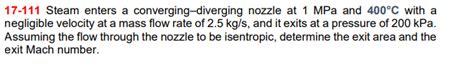 Solved 17 111 Steam Enters A Converging Diverging Nozzle At