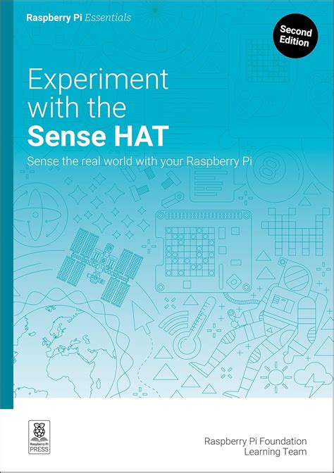 Experiment With The Sense HAT Sense The Real World With Your Raspberry Pi Essentials