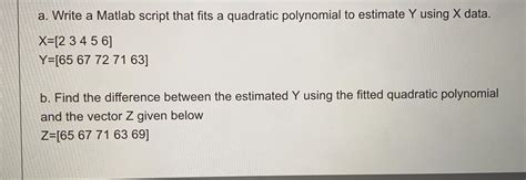 Solved A Write A Matlab Script That Fits A Quadratic