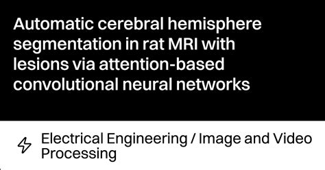 Automatic Cerebral Hemisphere Segmentation In Rat Mri With Lesions Via Attention Based