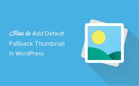 How To Set A Default Fallback Image For WordPress Post Thumbnails