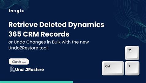 Inogic On Linkedin Retrieve Deleted Dynamics 365 Crm Records Or Undo