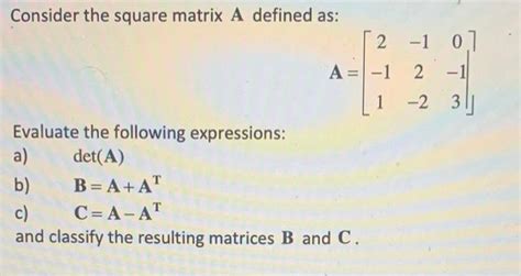 Solved Consider The Square Matrix A Defined As 2 1 0 A