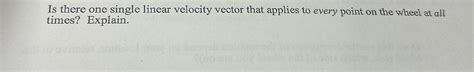 Solved Is There One Single Linear Velocity Vector That Chegg Com