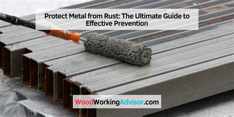 Protect Metal From Rust The Ultimate Guide To Effective Prevention