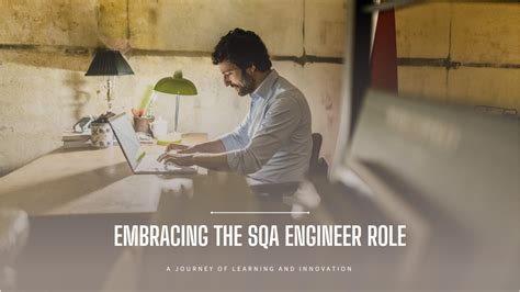 Embracing The Role Of An Sqa Engineer A Journey Of Learning And Innovation