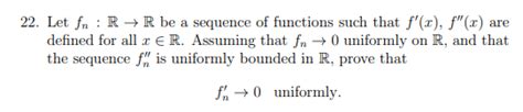 Solved 22 Let Fnr→r Be A Sequence Of Functions Such That