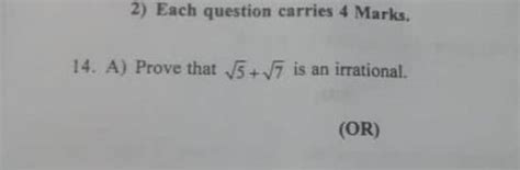 2 Each Question Carries 4 Marks 14 A Prove That 5 7 Is An Irrationa