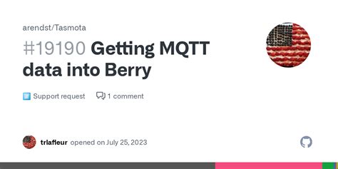 Getting Mqtt Data Into Berry · Arendst Tasmota · Discussion 19190 · Github
