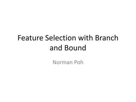 Ppt Feature Selection Through Branch And Bound Algorithm Tutorial Powerpoint Presentation Id