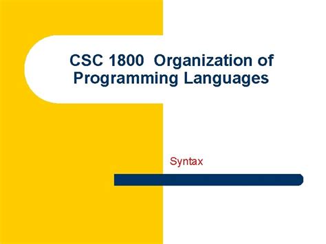 Csc 1800 Organization Of Programming Languages Syntax Questions