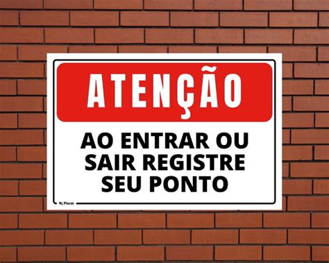 Placa Atenção Ao entrar ou Sair Registre Seu Ponto 20x30cm Elo7