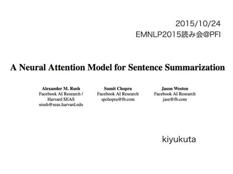 A Neural Attention Model For Sentence Summarization Rush2015 Ppt