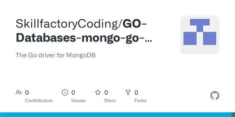 Github Skillfactorycoding Go Databases Mongo Go Driver The Go Driver