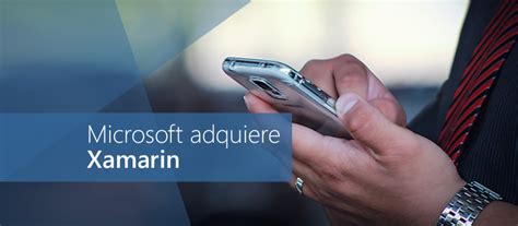 Microsoft Adquiere A Xamarin Desarrollo De Sofware Migesa Microsoft
