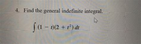 Solved Find The General Indefinite Integral ∫﻿﻿ 1 T 2 T2 Dt