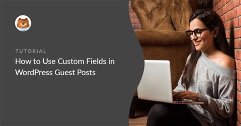 How To Display Custom Fields In Guest Posts Wordpress Tutorial