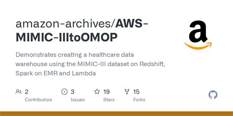 Github Amazon Archivesaws Mimic Iiitoomop Demonstrates Creating A Healthcare Data Warehouse