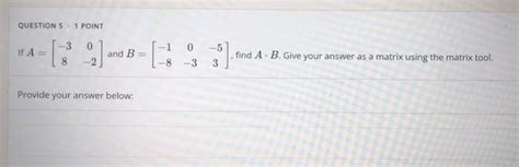 Solved Given The Matrix A Shown Below What Is The Element Chegg Com