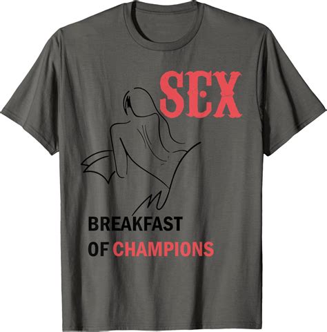 Amazon Com Sex Breakfast Of Champions Naughty T Shirt Clothing Shoes Jewelry