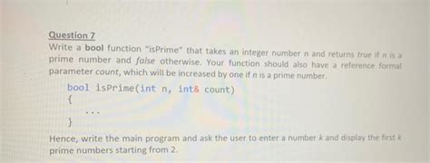 Solved Question 7 Write A Bool Function Isprime That Takes